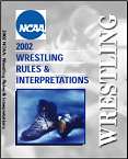 2002 NCAA Wrestling Rules and Interpretations – NCAA Publications