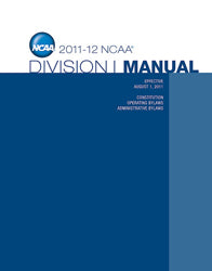 2011-2012 NCAA Division I Manual – NCAA Publications